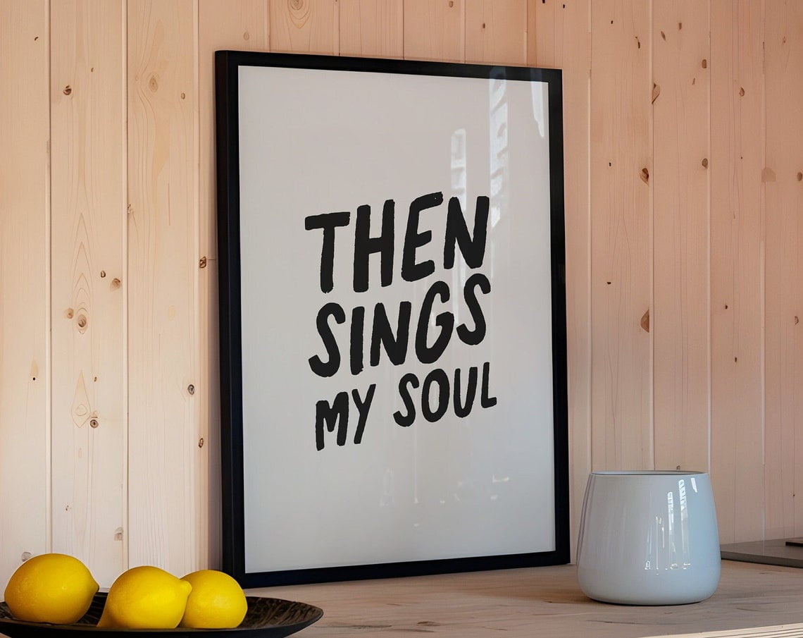Then Sings My Soul Christian Wall Art Housewarming Gift Bible Verse ...