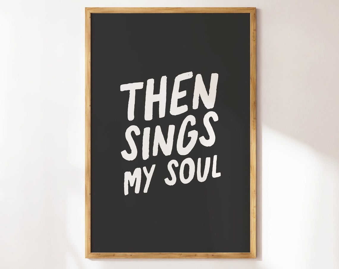 Then Sings My Soul Christian Wall Art Housewarming Gift Bible Verse ...