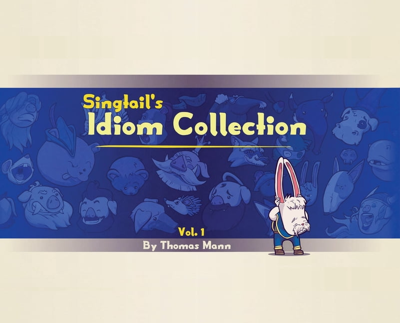 Singtail's Tales Singtail's Idiom Collection: Vol. 1, Book 7 ...