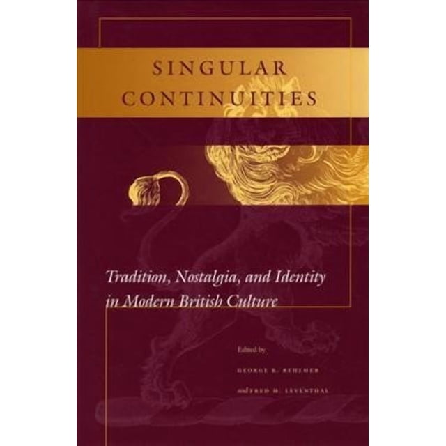 Singular Continuities : Tradition, Nostalgia, and Identity in Modern ...