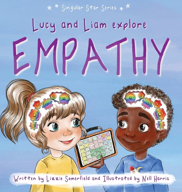 Singular Star Lucy and Liam Explore Empathy, Book 1, (Hardcover ...