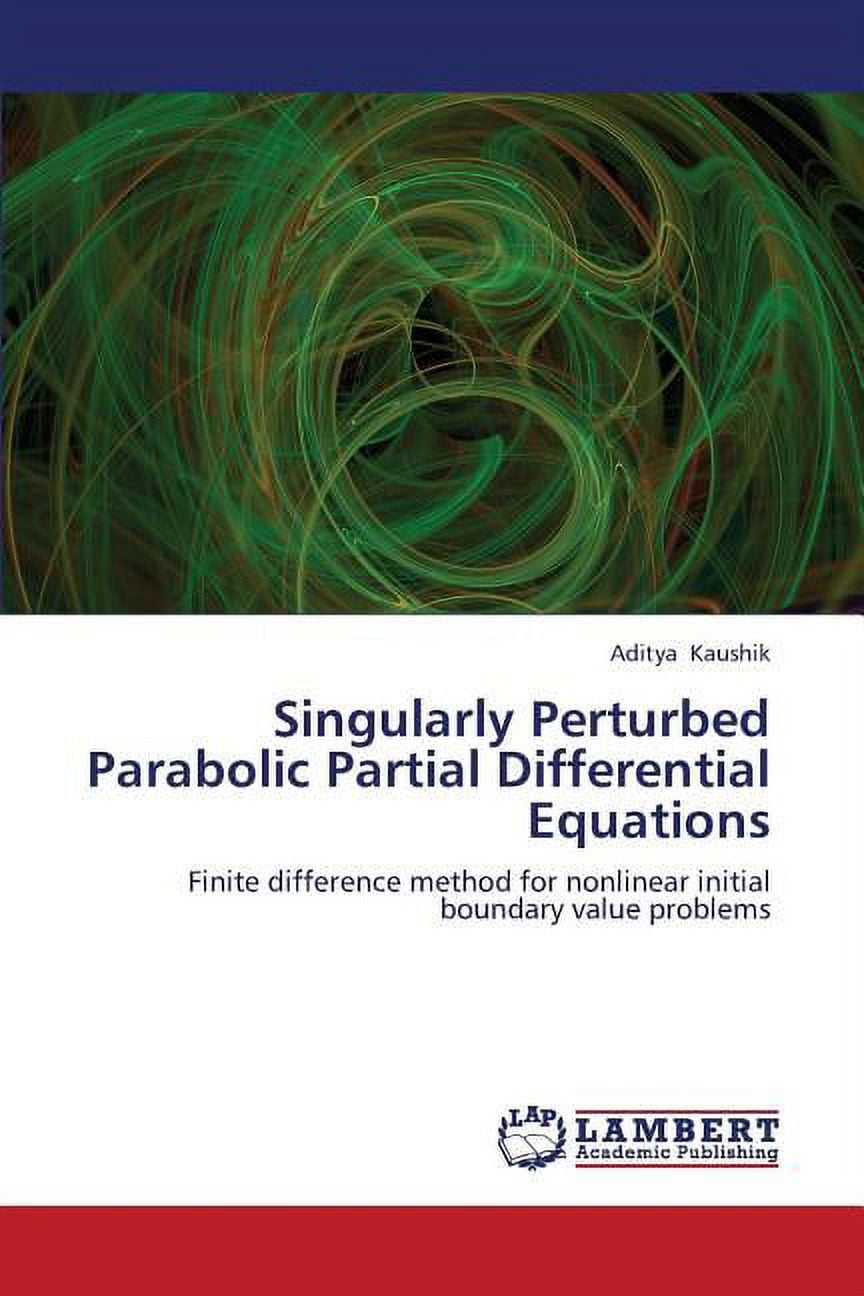 Singularly Perturbed Parabolic Partial Differential Equations (Paperback) - Walmart.com