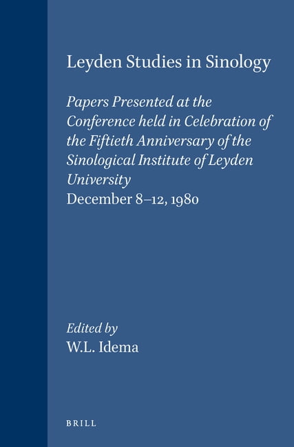 Sinica Leidensia Leyden Studies in Sinology: Papers Presented at the ...