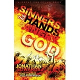 Sinners In The Hands of An Angry God: including "Turn or Burn" by C. H ...