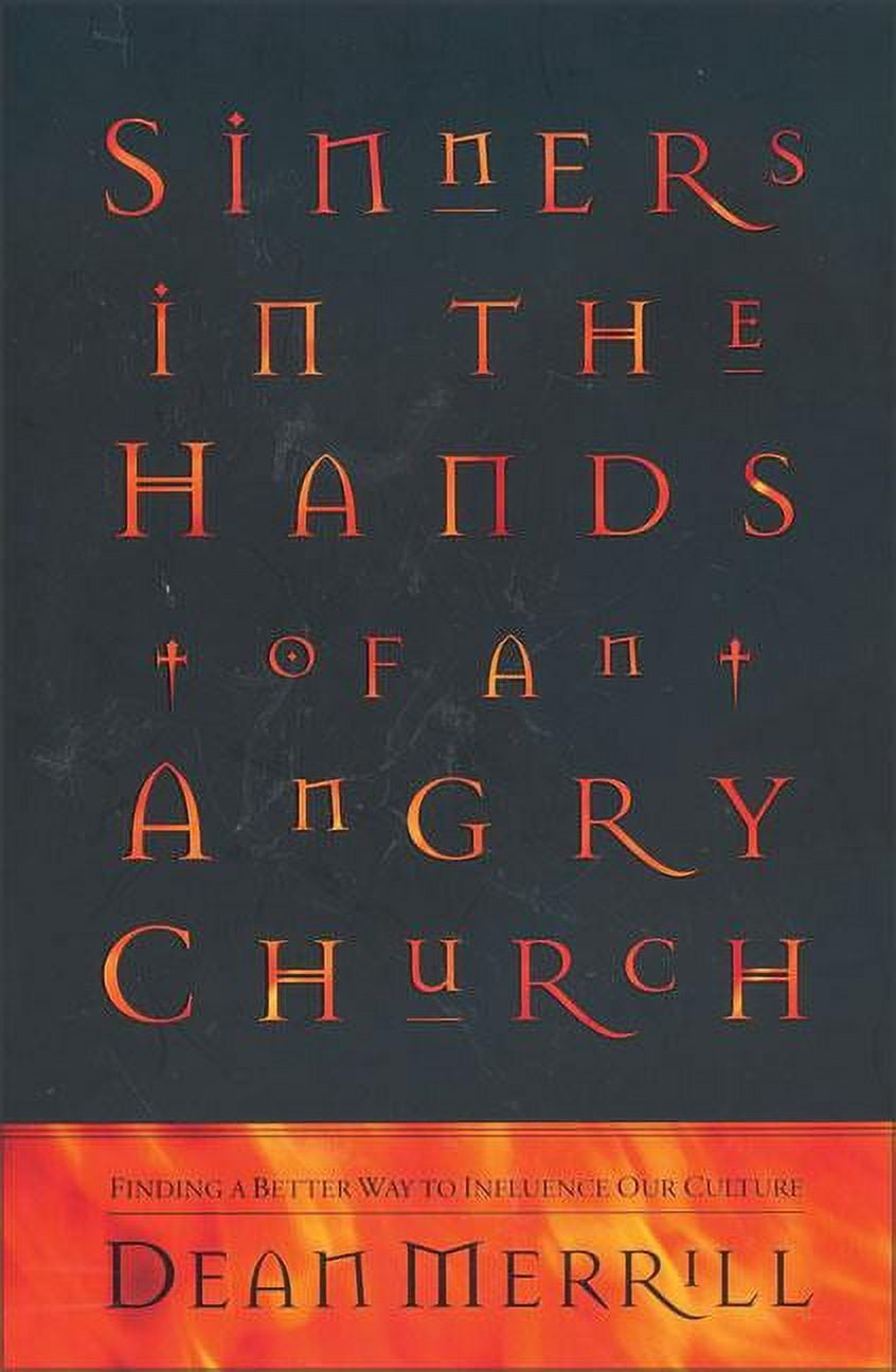 Sinners in the Hands of an Angry Church: Finding a Better Way to ...