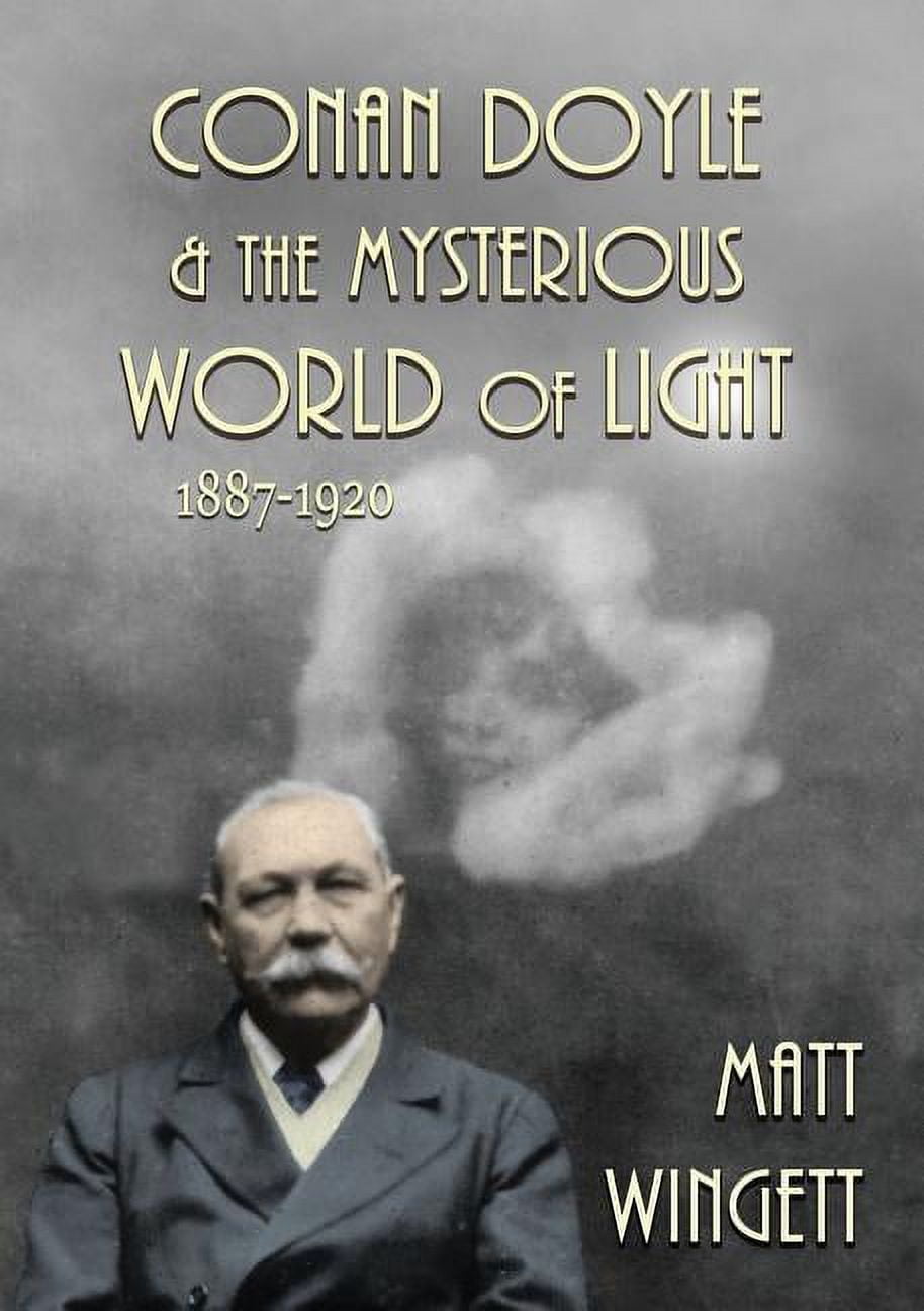 Sir Arthur Conan Doyle and the Paranorma Conan Doyle and the Mysterious ...