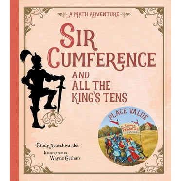 Sir Cumference Sir Cumference and the Dragon of Pi, (Paperback ...