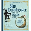 Sir Cumference: Sir Cumference and the Dragon of Pi (Paperback ...
