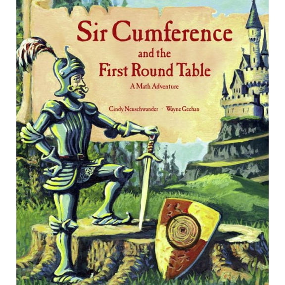 Sir Cumference Sir Cumference and the Dragon of Pi, (Paperback ...