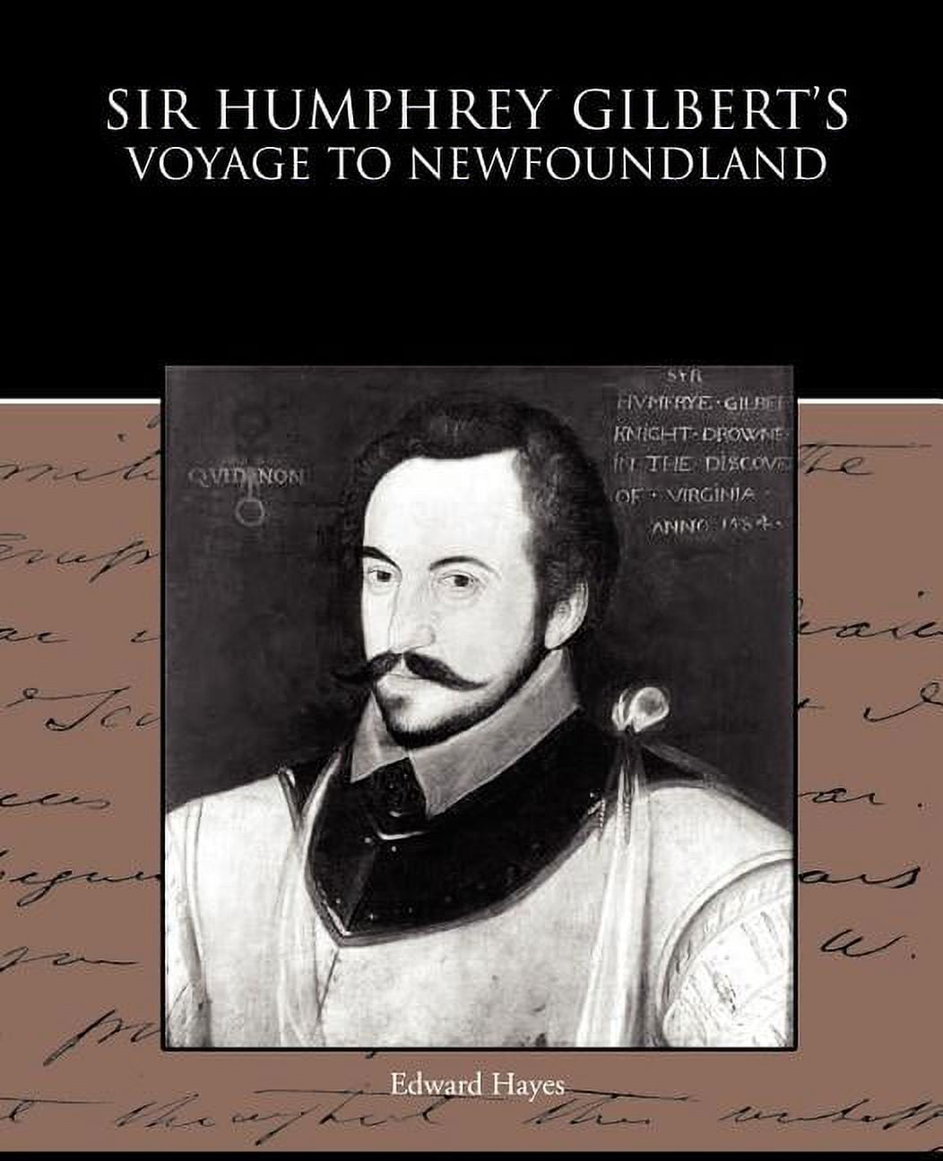 Sir Humphrey Gilbert's Voyage to Newfoundland (Paperback) - Walmart.com