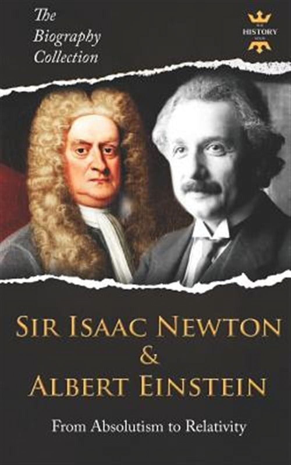 Sir Isaac Newton & Albert Einstein: From Absolutism to Relativity. the ...