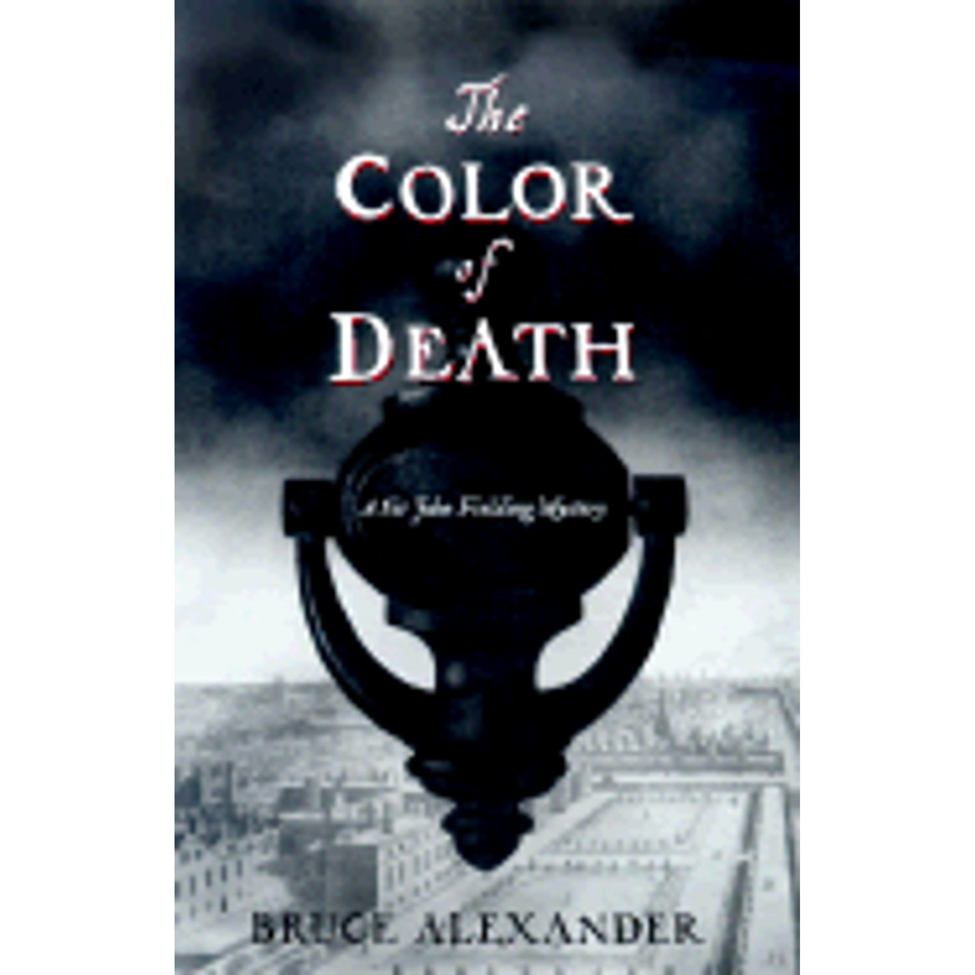 Sir John Fielding: The Color of Death : A Sir John Fielding Mystery ...