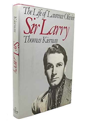 Pre-Owned Sir Larry : the life of Laurence Olivier / Thomas Kiernan ...