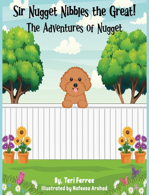 Sir Nugget Nibbles the Great! The Adventures of Nugget, (Hardcover ...