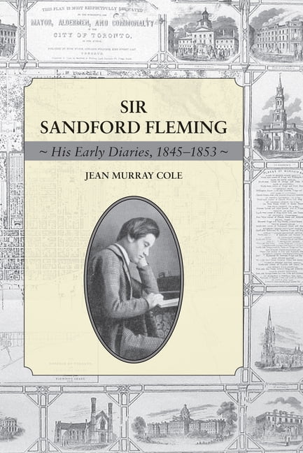 Sir Sandford Fleming: His Early Diaries, 1845-1853, (Hardcover ...