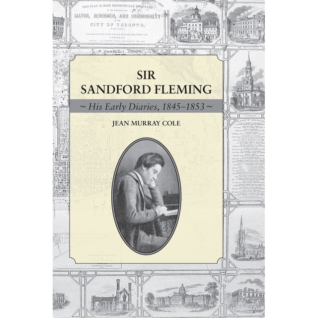 Sir Sandford Fleming: His Early Diaries, 1845-1853, (Hardcover ...