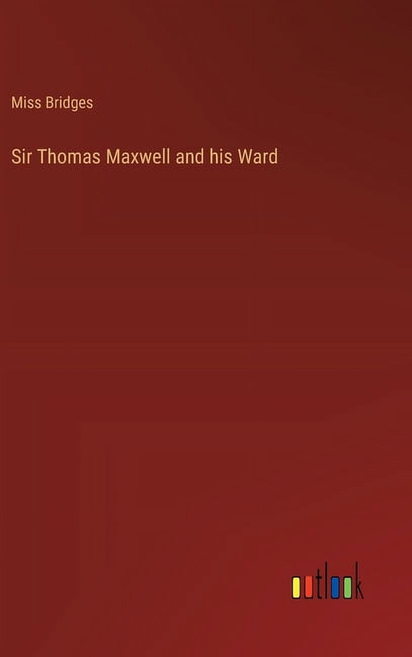 Sir Thomas Maxwell and his Ward (Hardcover) - Walmart.com