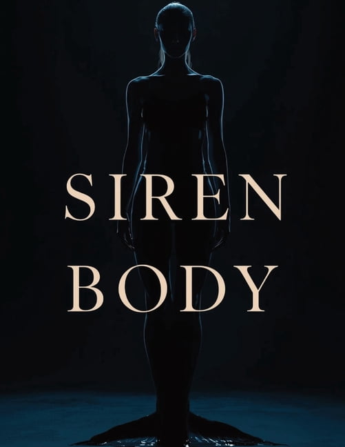 Siren Body: Build Magnetic Strength, Soft Power, and a Physique That ...