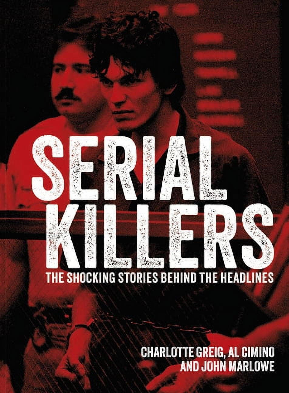 Sirius Illustrated Case Files Serial Killers: The Shocking Stories ...