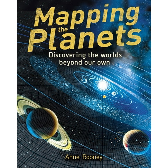 Sirius Visual Reference Library: Mapping the Planets: Discovering the ...