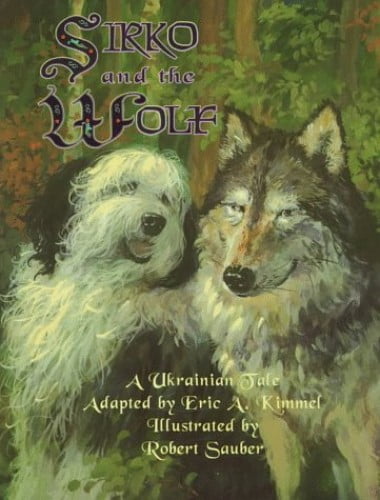 Pre-Owned Sirko and the Wolf: A Ukrainian Tale (Hardcover) 0823412571 ...