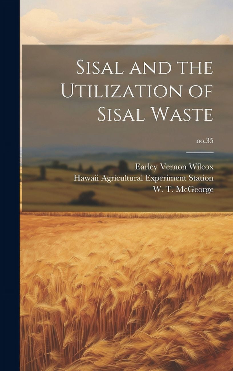 Sisal and the Utilization of Sisal Waste; no.35 (Hardcover) - Walmart.com