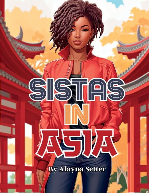 Sistas In Asia: A Grayscale Vacation Coloring Book Featuring Fabulous ...
