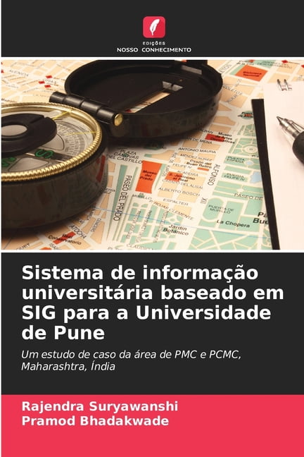 Sistema de informaÃ§Ã£o universitÃ¡ria baseado em SIG para a Universidade de Pune, (Paperback ...