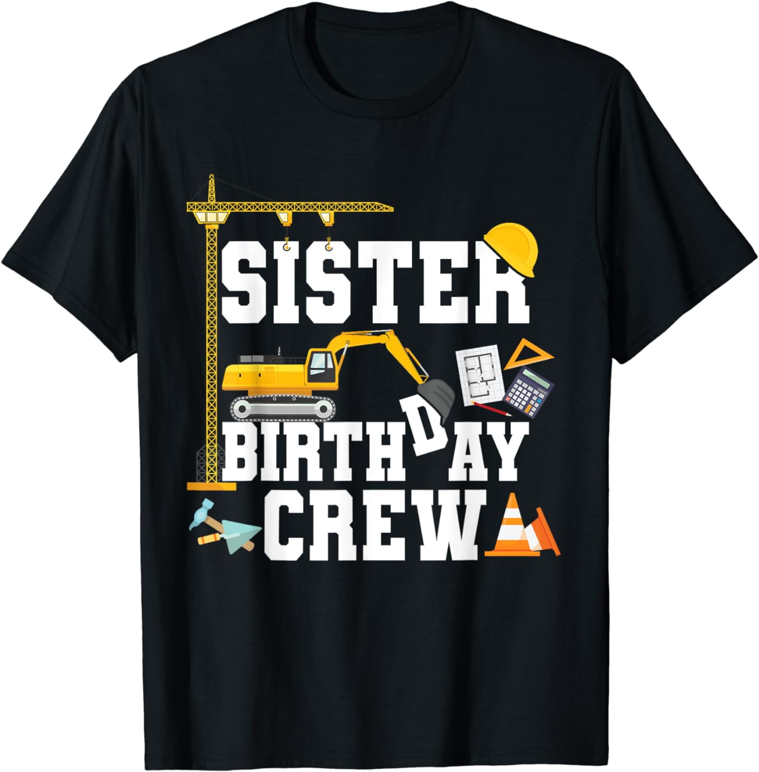Sister Birthday Crew Shirt Girls Construction Birthday Party T-Shirt ...