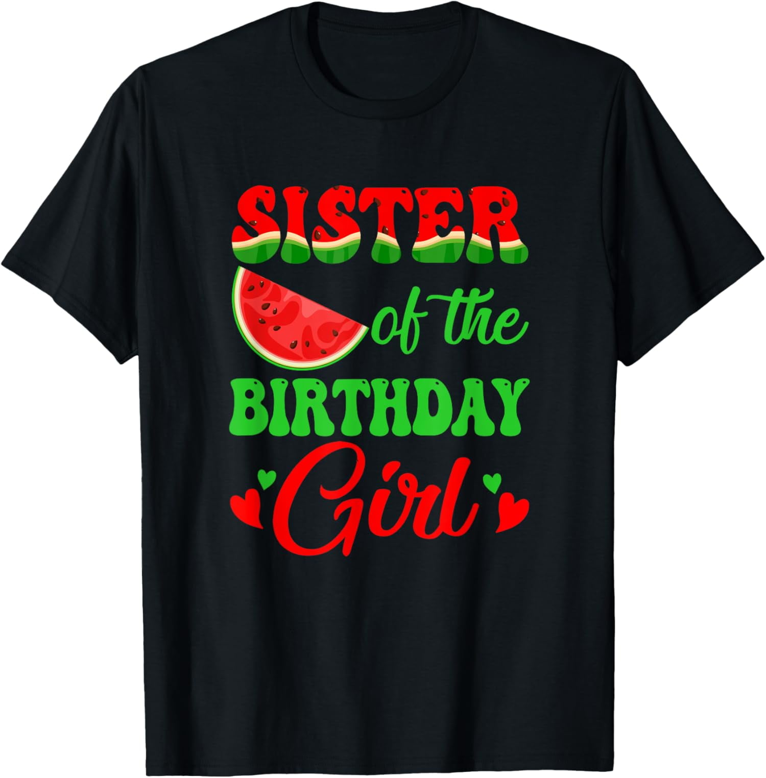 Sister Birthday One In A Melon Watermelon Birthday Girl T-Shirt ...