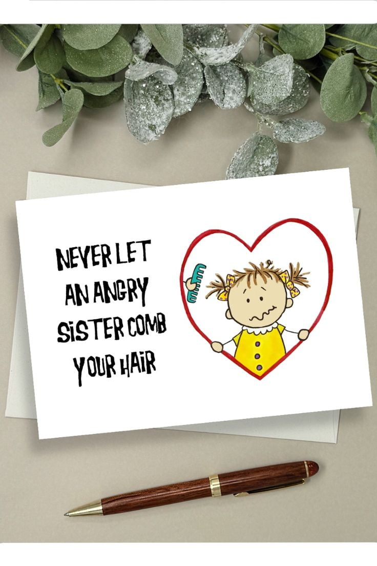 Sister Card – "Never Let an Angry Sister Comb Your Hair" Funny Design ...