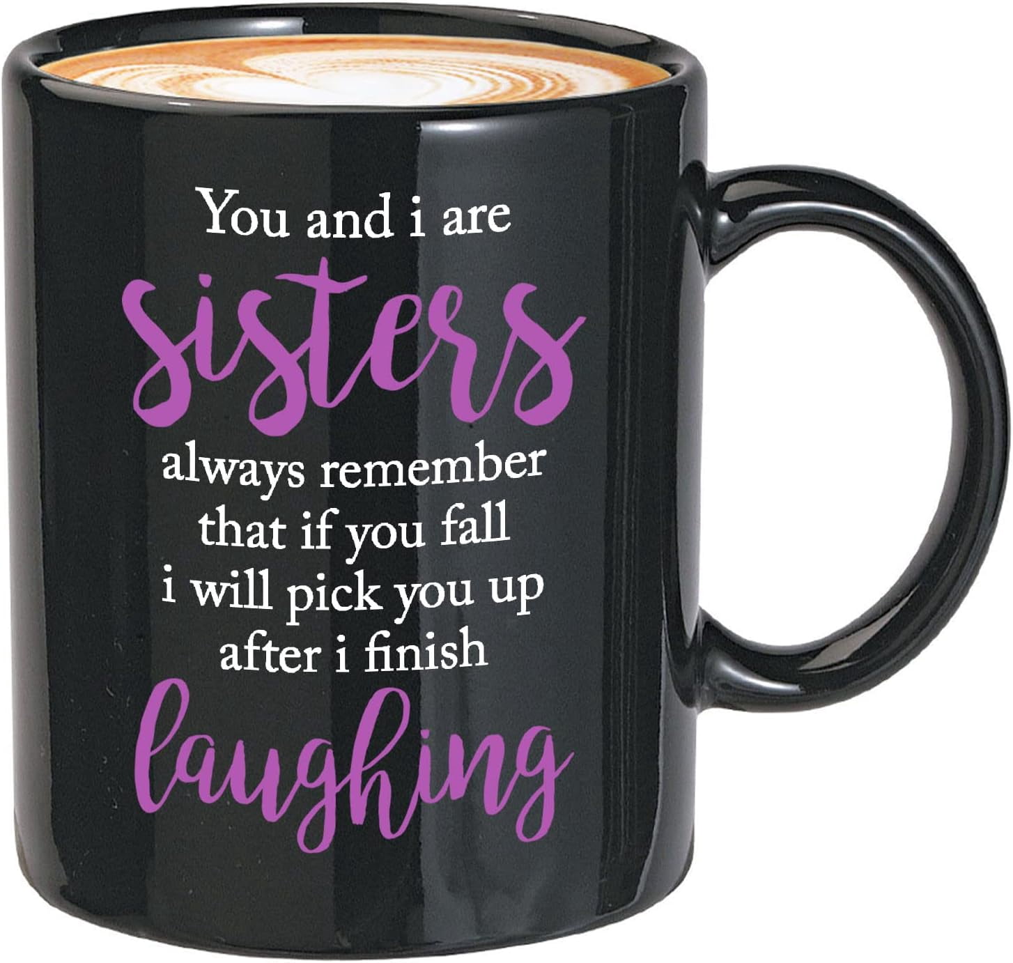 Sister Coffee Mug 11oz Black - You And I Are Sisters - Celebration ...