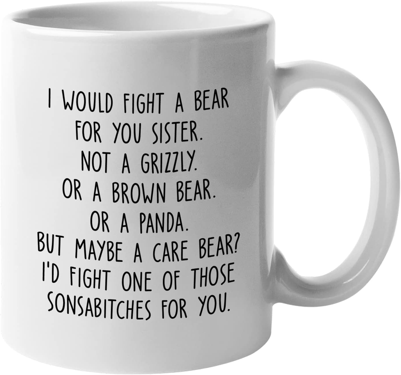 Sister Coffee Mug 11oz White - I Would Fight A Bear - Celebration ...