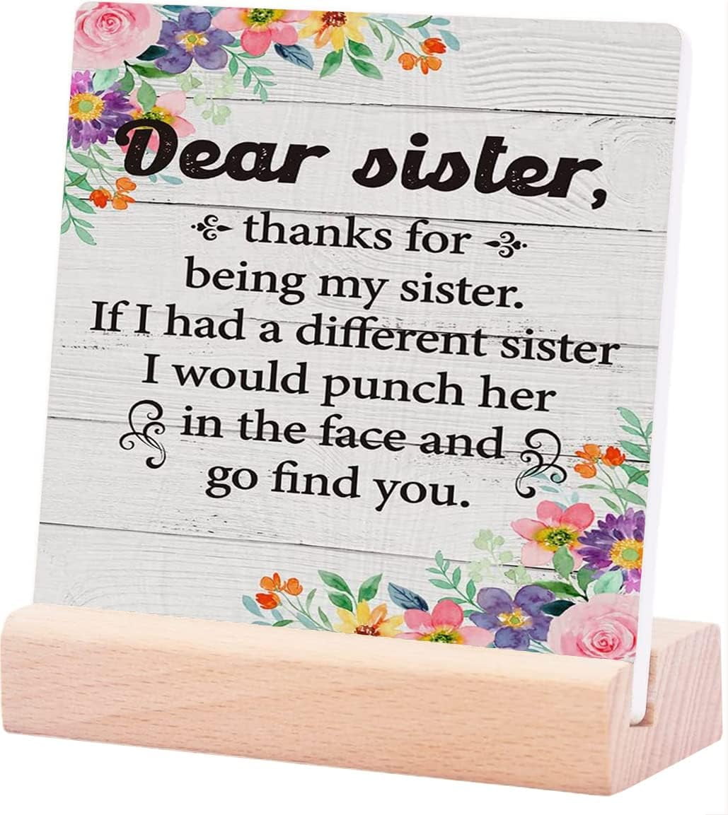 Sister Floral Desk Plaque Sign, Dear Sister Thanks for Being My Sister ...