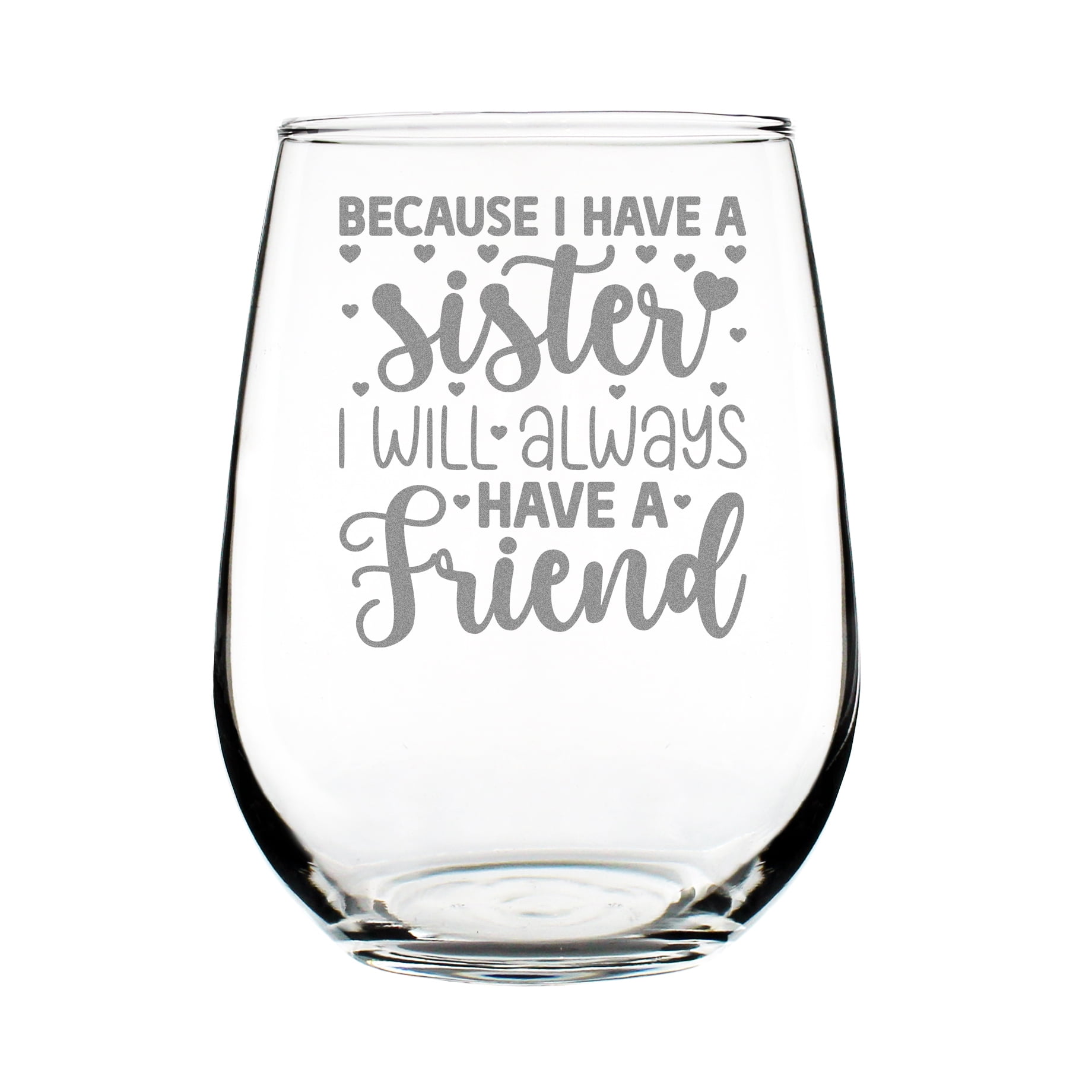 Sister Friend Stemless Wine Glass Hand Engraved Perfect for Sisters ...