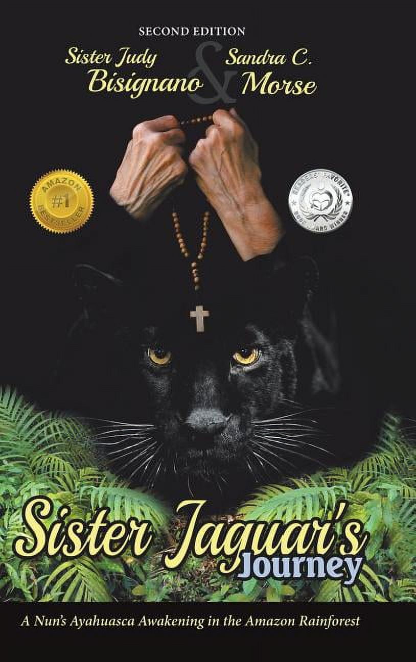 Sister Jaguar'S Journey: A Nun'S Ayahuasca Awakening in the Amazon Rainforest, (Hardcover ...