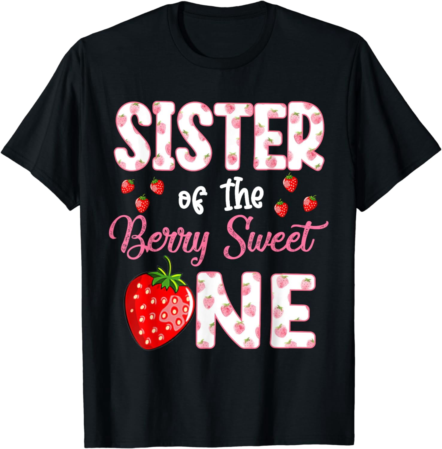 Sister Of The Berry Sweet One Strawberry First Birthday T-Shirt ...
