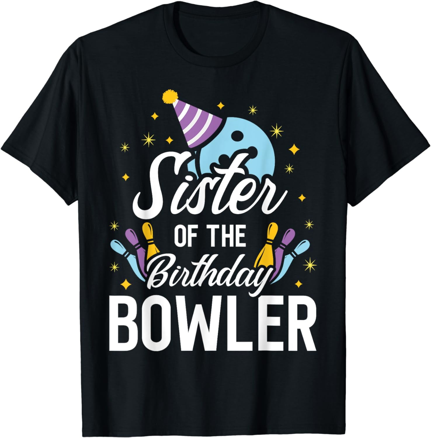 Sister Of The Birthday Bowler Bowling Party Matching Family T-Shirt ...