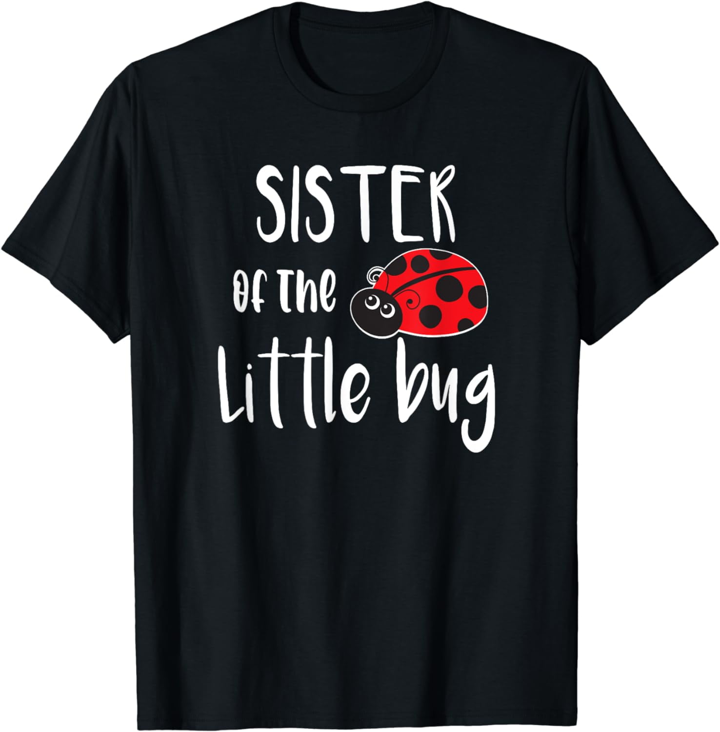 Sister Of The Little Bug Cute Ladybug Baby Shower T-Shirt - Walmart.com
