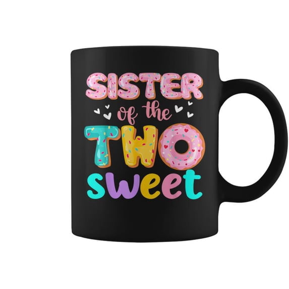 Sister Of The Two Sweet Donut Birthday Family Theme Girl Cof - Walmart.com