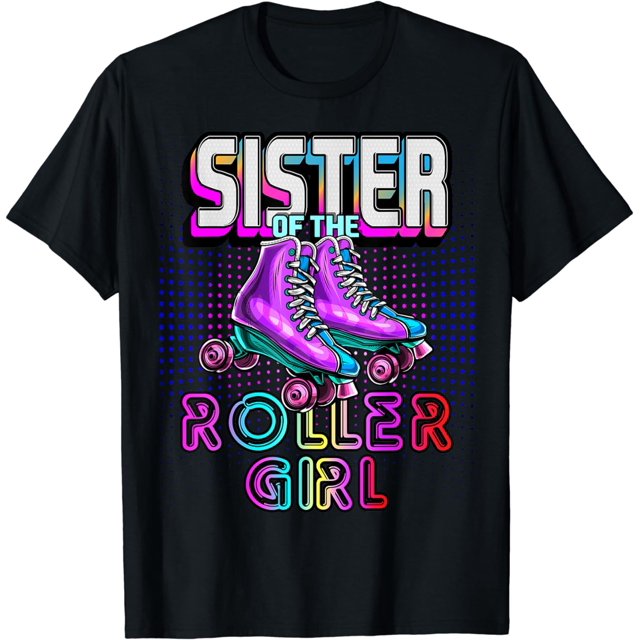 Sister Roller Girl Roller Skating Birthday Matching Family T-Shirt ...
