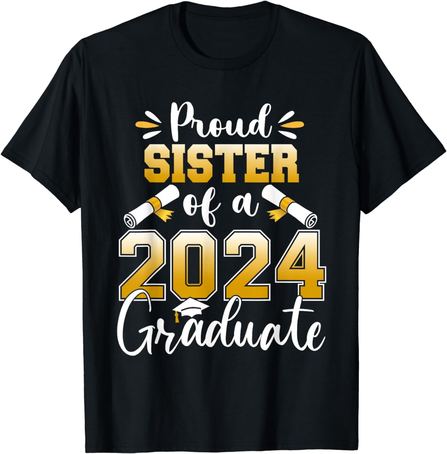 Sister Senior 2024 Proud Sister Of A Class Of 2024 Graduate Cotton T ...