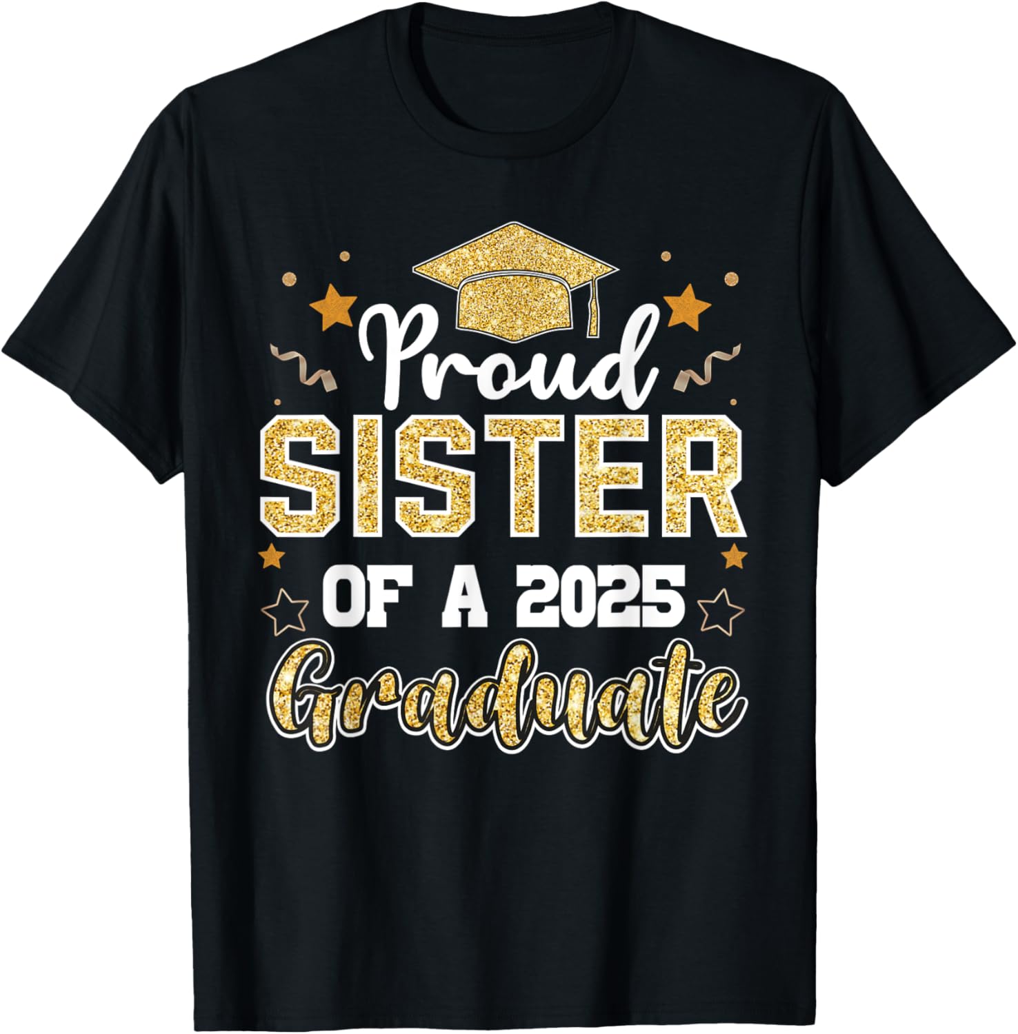Sister Senior 2025 Proud Sister Of A Class Of 2025 Graduate T-Shirt ...