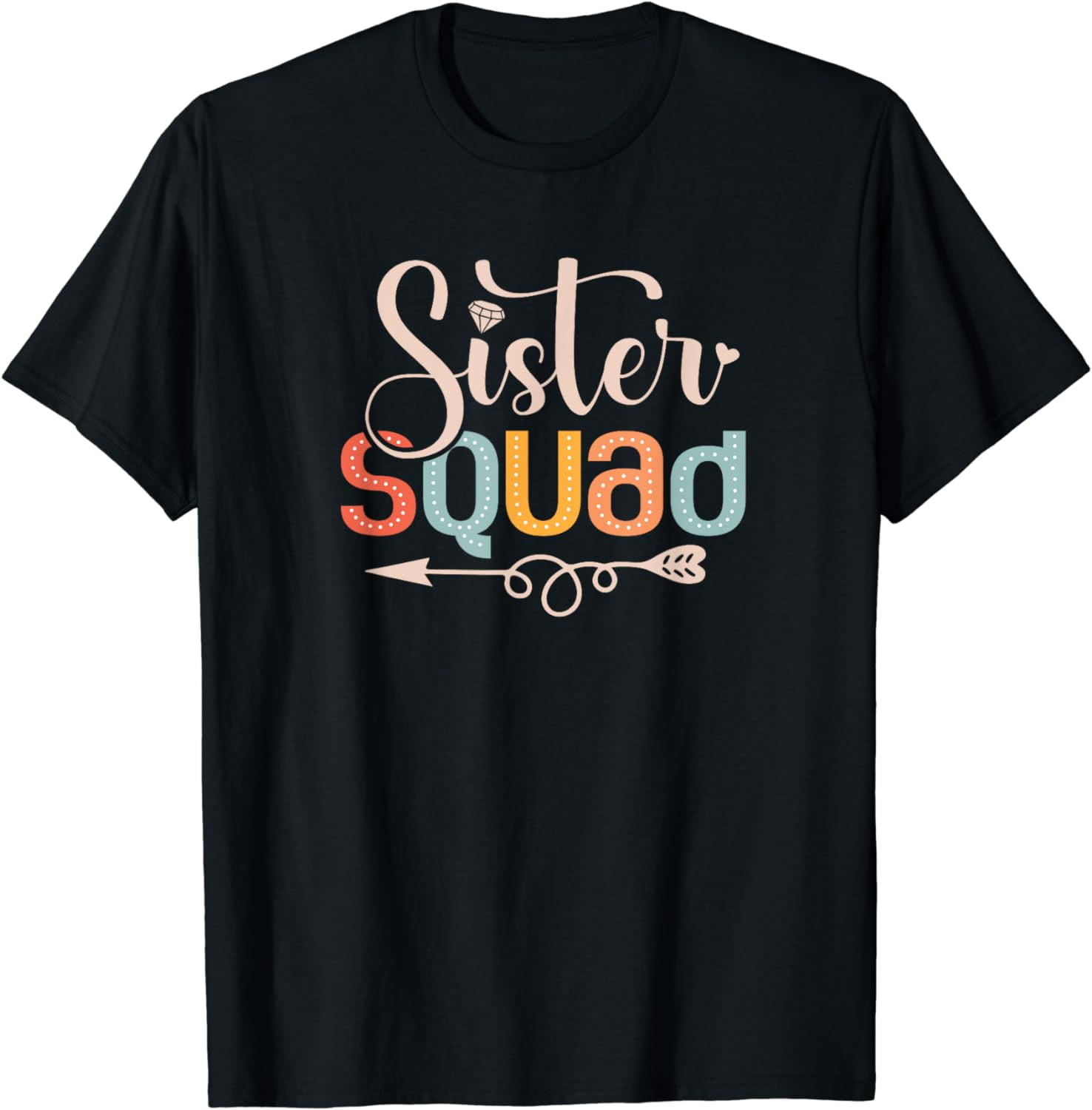 Sister Squad Sis Siblings Family Bestfriends T-Shirt - Walmart.com