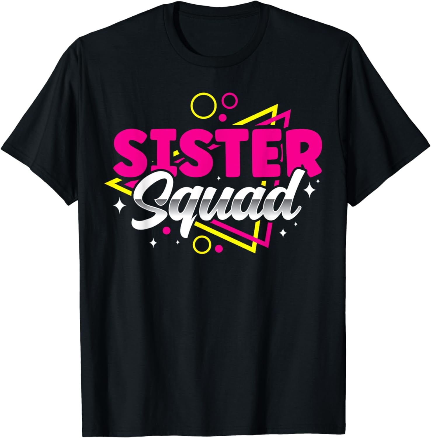 Sister Squad Team Friend Friendship Sisters T-Shirt - Walmart.com