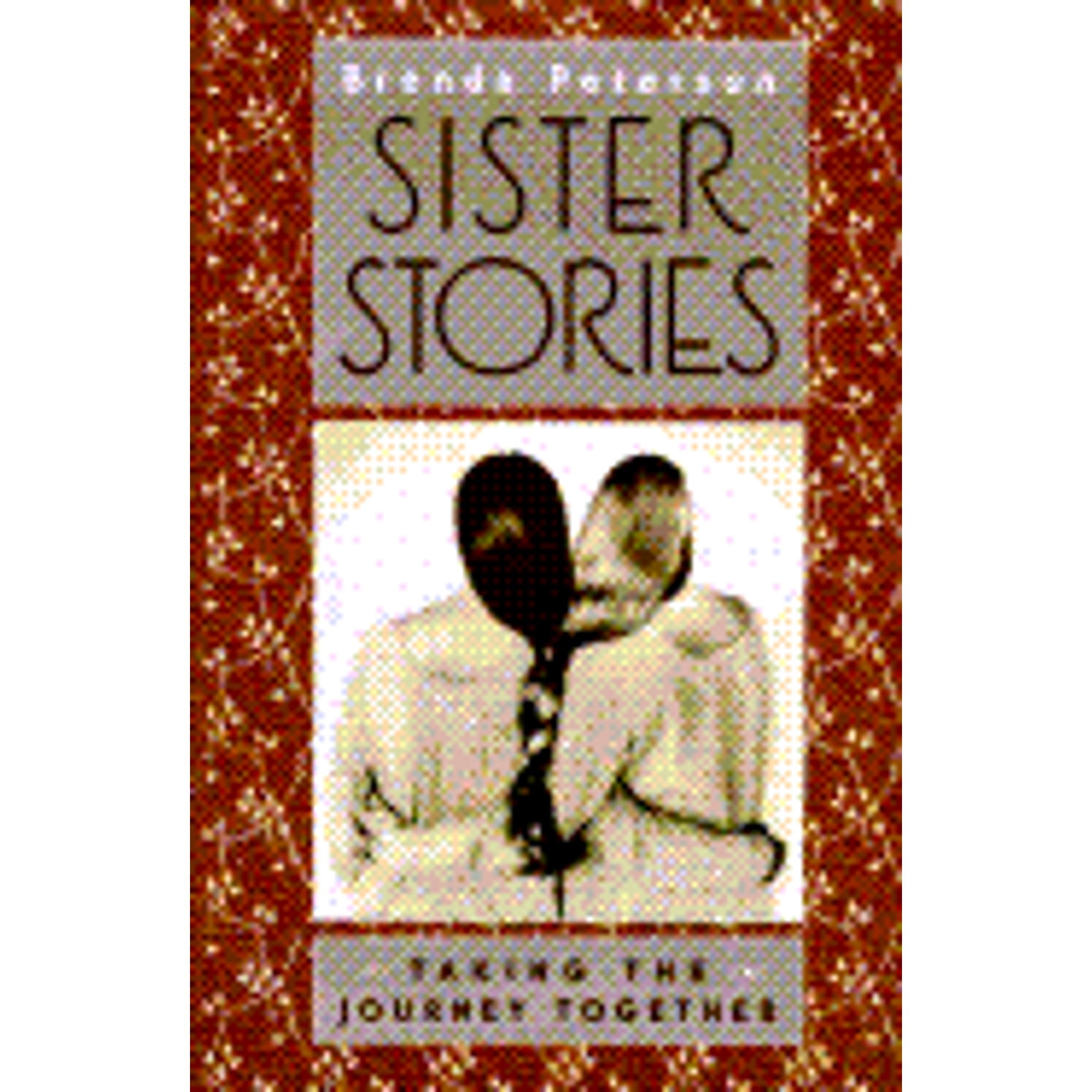 Sister Stories: 9taking the Journey Together (Hardcover) by Brenda ...