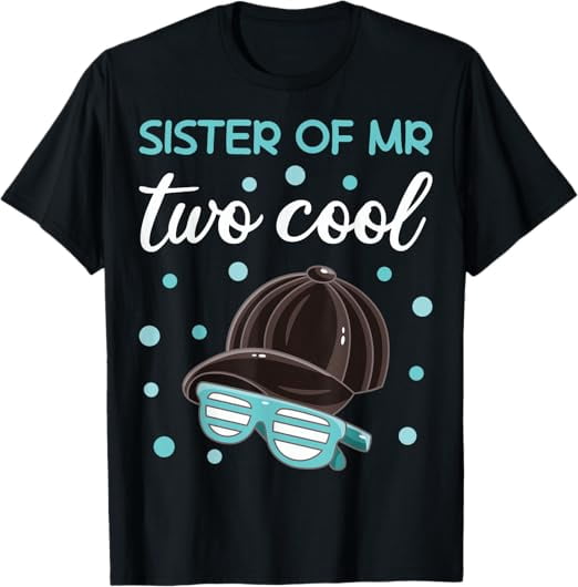 Sister of Mr. Two Cool Outfit Boy 2nd Birthday Hip-Hop Party T-Shirt ...