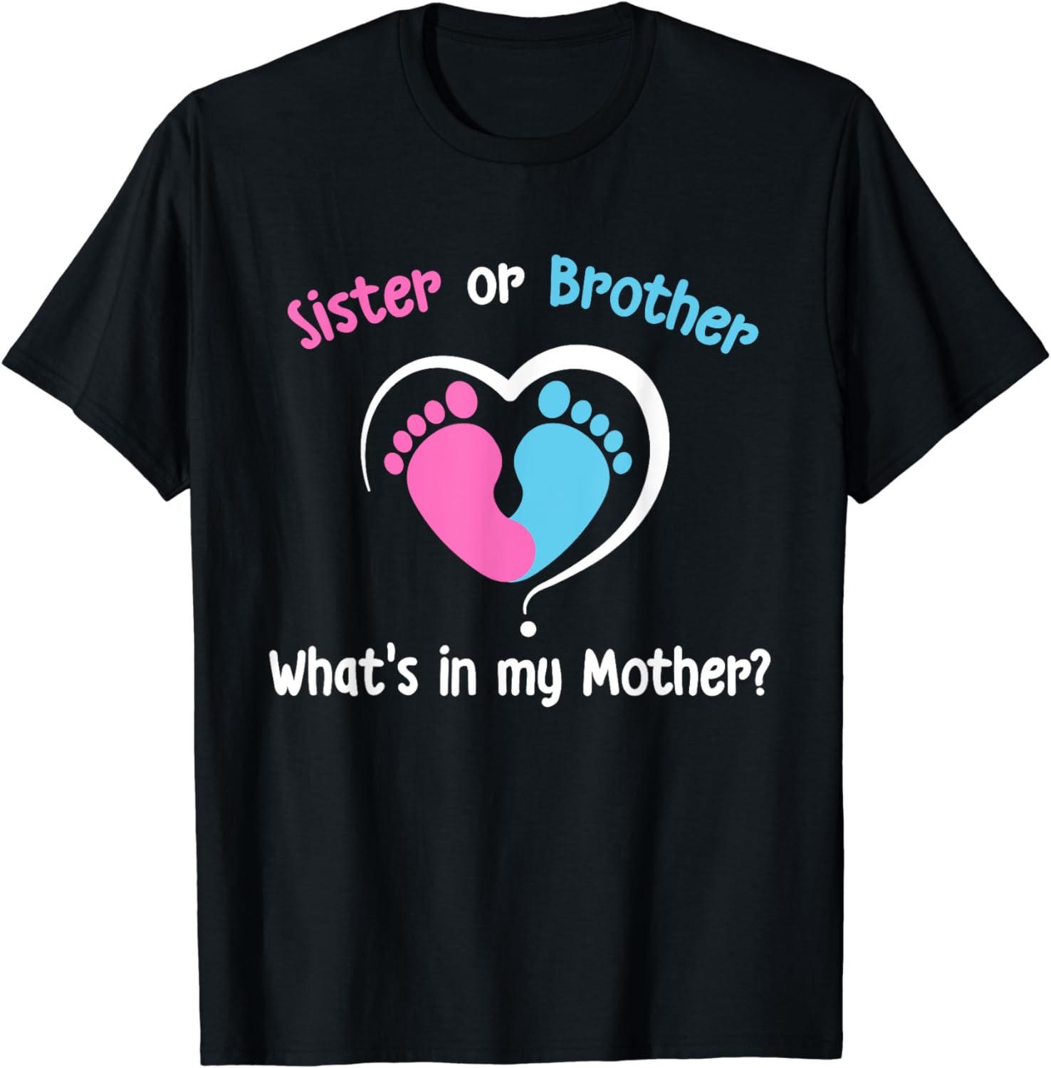 Sister or Brother What's In my Mother? Gender Reveal Shirt - Walmart.com