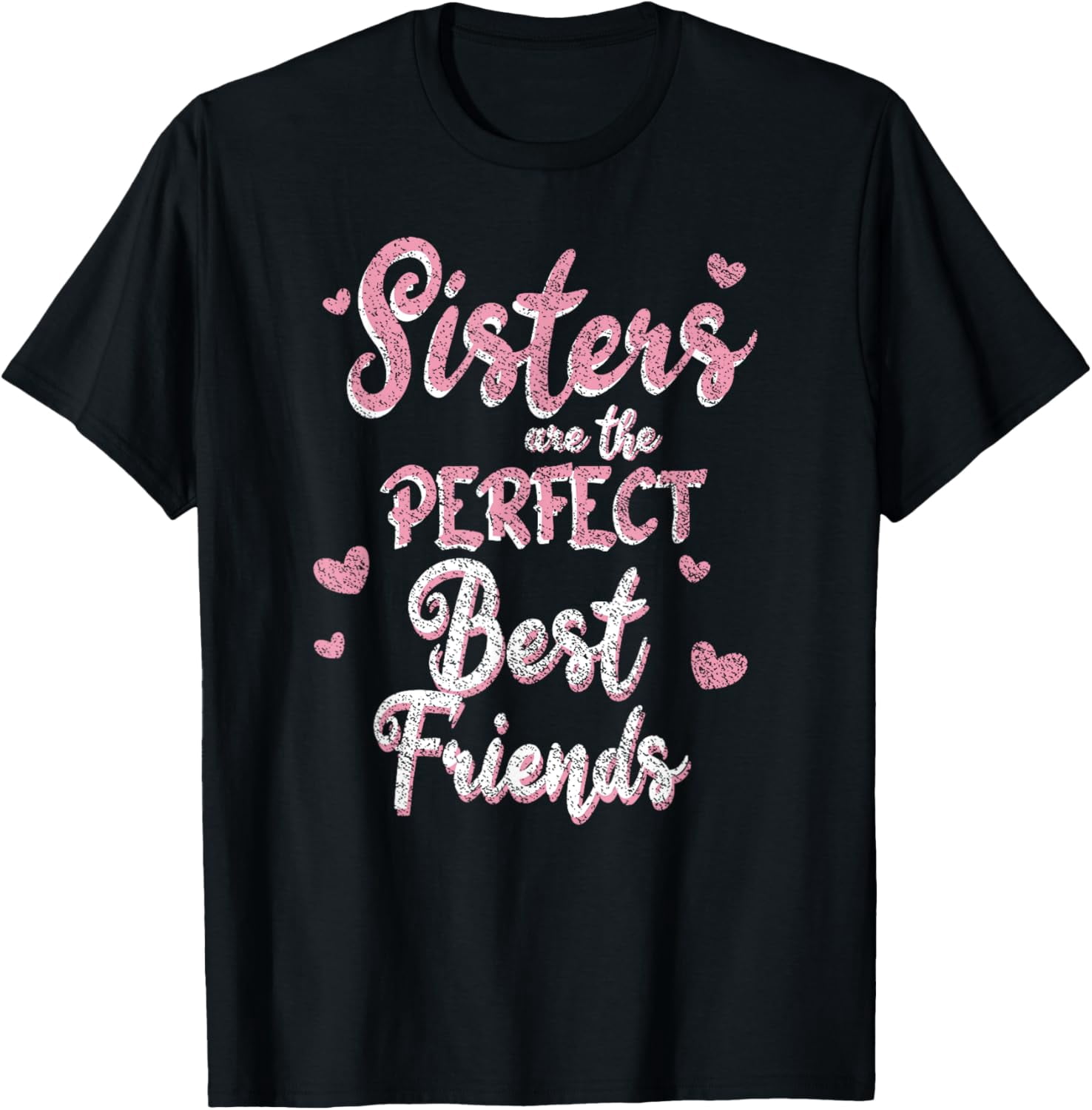 Sisters Are The Perfect Best Friends Best Friend Team T-Shirt men and ...