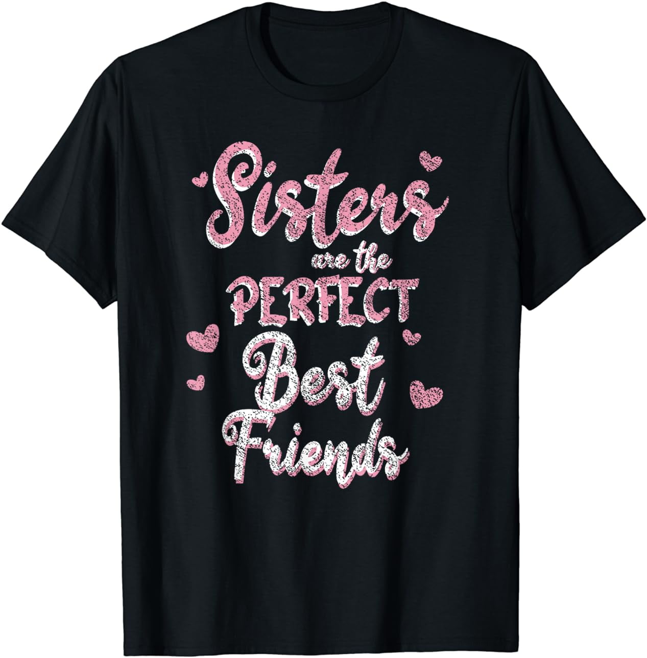 Sisters Are The Perfect Best Friends Best Friend Team T-Shirt - Walmart.com